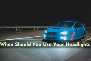 When Should You Use Your Headlights-Essential Times To Turn On Your ...